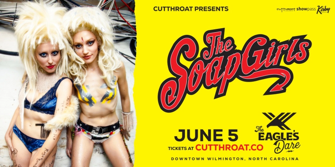 The Soap Girls - The Eagle's Dare - Wilmington - Jun 5, 2025 · Showpass