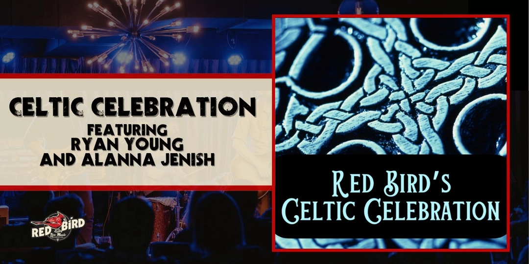 Celtic Celebration Featuring Ryan Young and Alanna Jenish - Red Bird ...