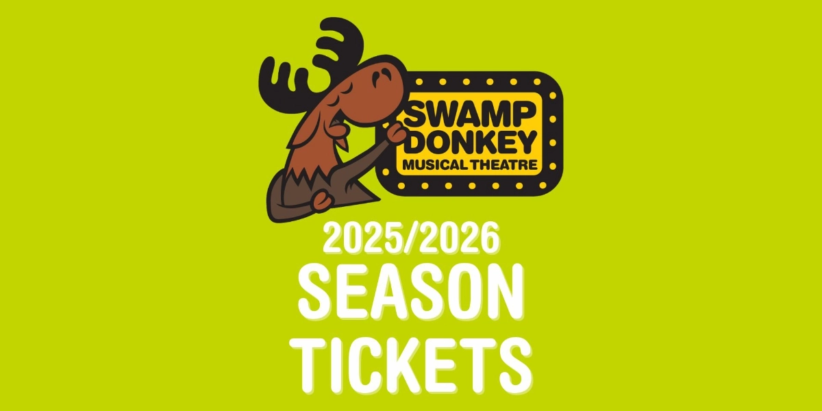 2025/2026 Season Tickets (General Admission) - Swamp Donkey Theatre ...