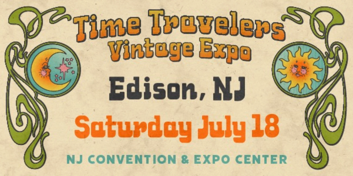 New Jersey Time Travelers Vintage Expo 2026 - NJ Expo Center - Edison ...