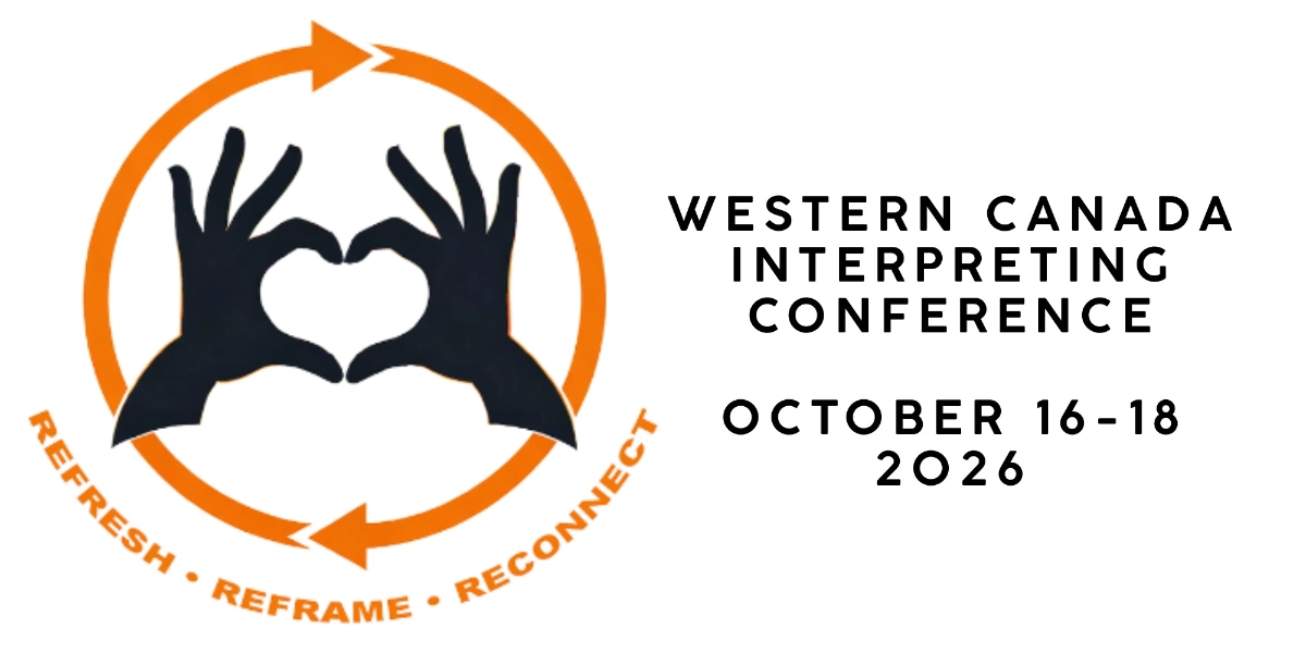 Western Canada Interpreting Conference: Refresh, Reframe and Reconnect ...