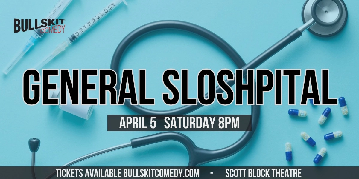 General Sloshpital - The Scott Block Theatre - Red Deer - Apr 5, 2025 · Showpass