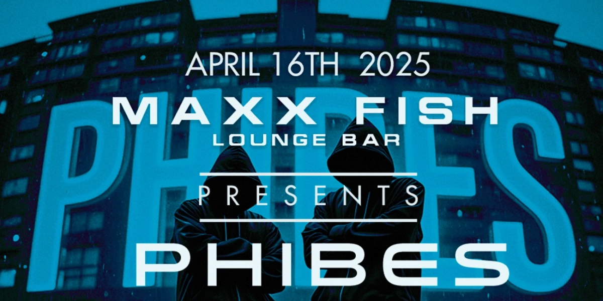 Event image for Phibes at Maxx Fish Whistler