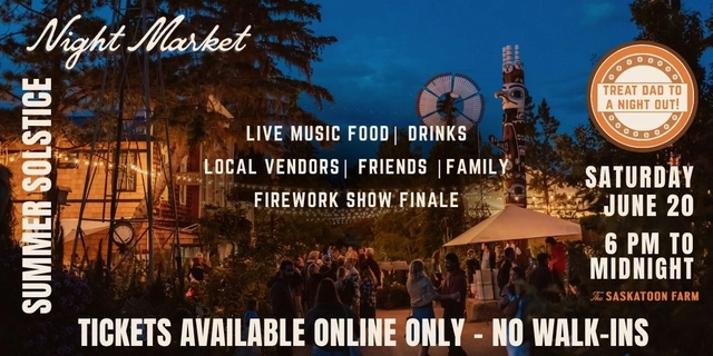 Summer Solstice Night Market at the Saskatoon Farm - The Saskatoon Farm ...