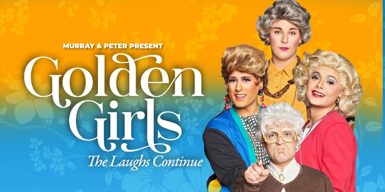 Murray & Peter Present GOLDEN GIRLS The Laughs Continue - 55 ...