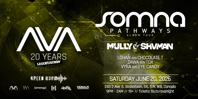 SOMNA W/ MULLY & SHVMAN | 19+ - Green Room - Saskatoon - Jun 20, 2026 ...